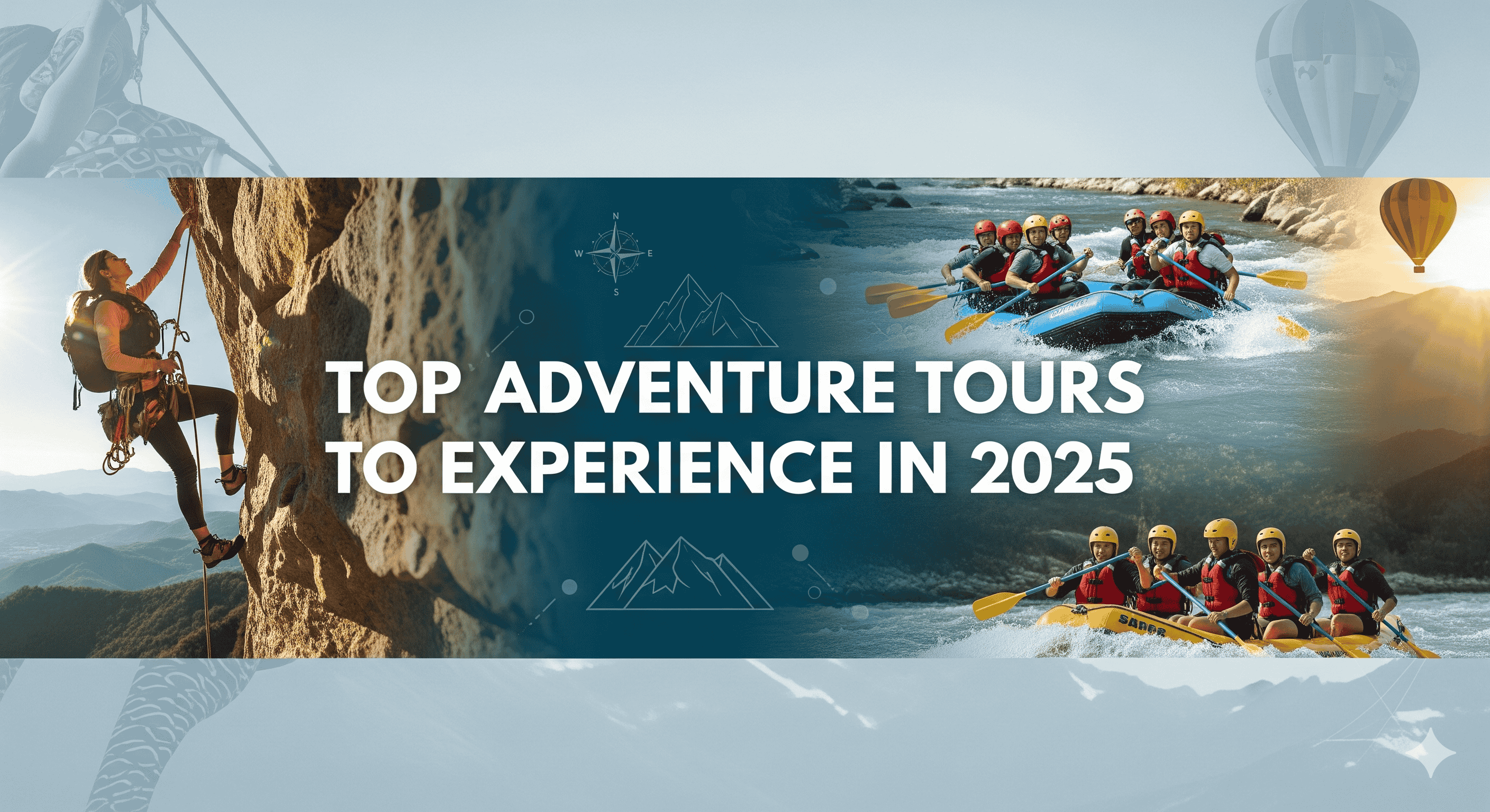 Top Adventure Tours to Experience in 2025: Thrills, Nature & Memories